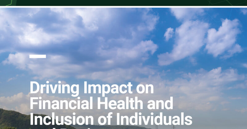 Driving Impact on Financial Health and Inclusion of Individuals and ...