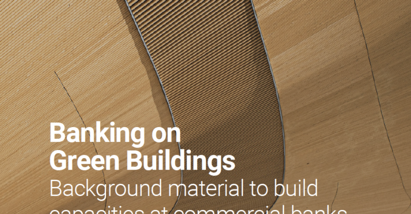 Banking on Green Buildings – United Nations Environment – Finance ...