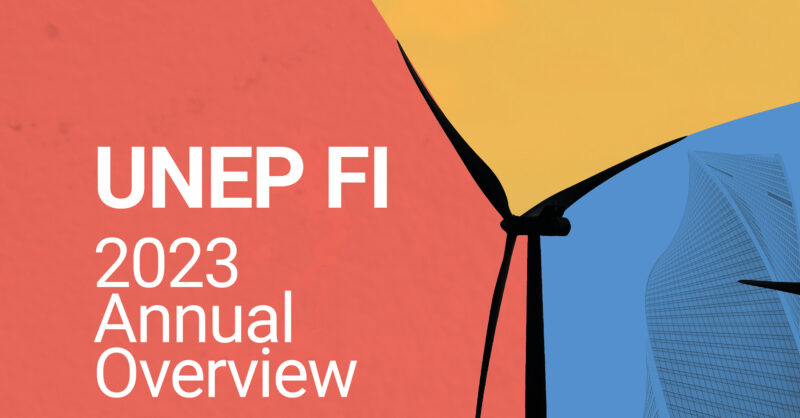 UNEP FI Review 2022 and 2023 – United Nations Environment – Finance Initiative
